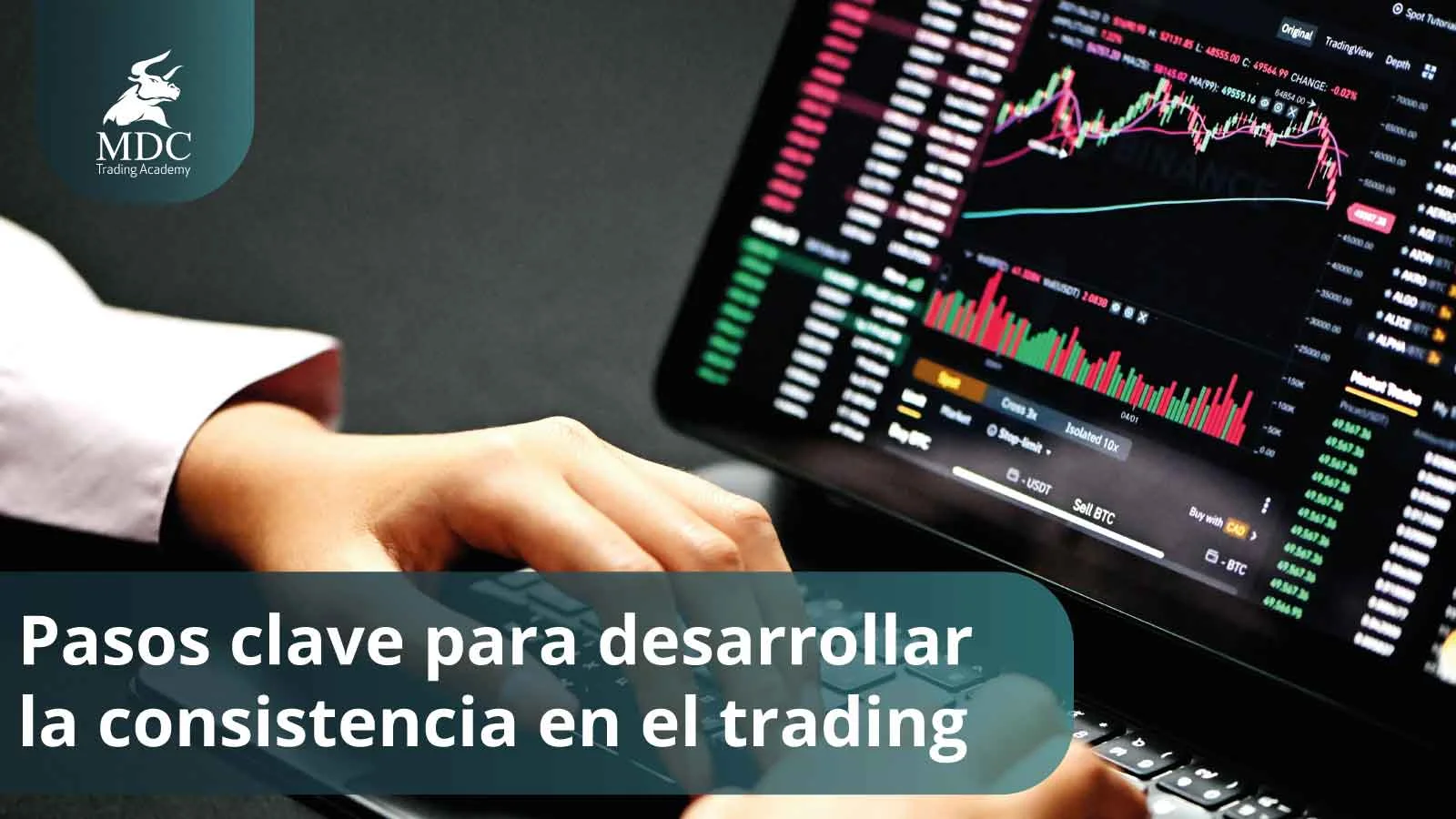 ¿Cómo ser consistente en el trading? | MDC Trading Academy