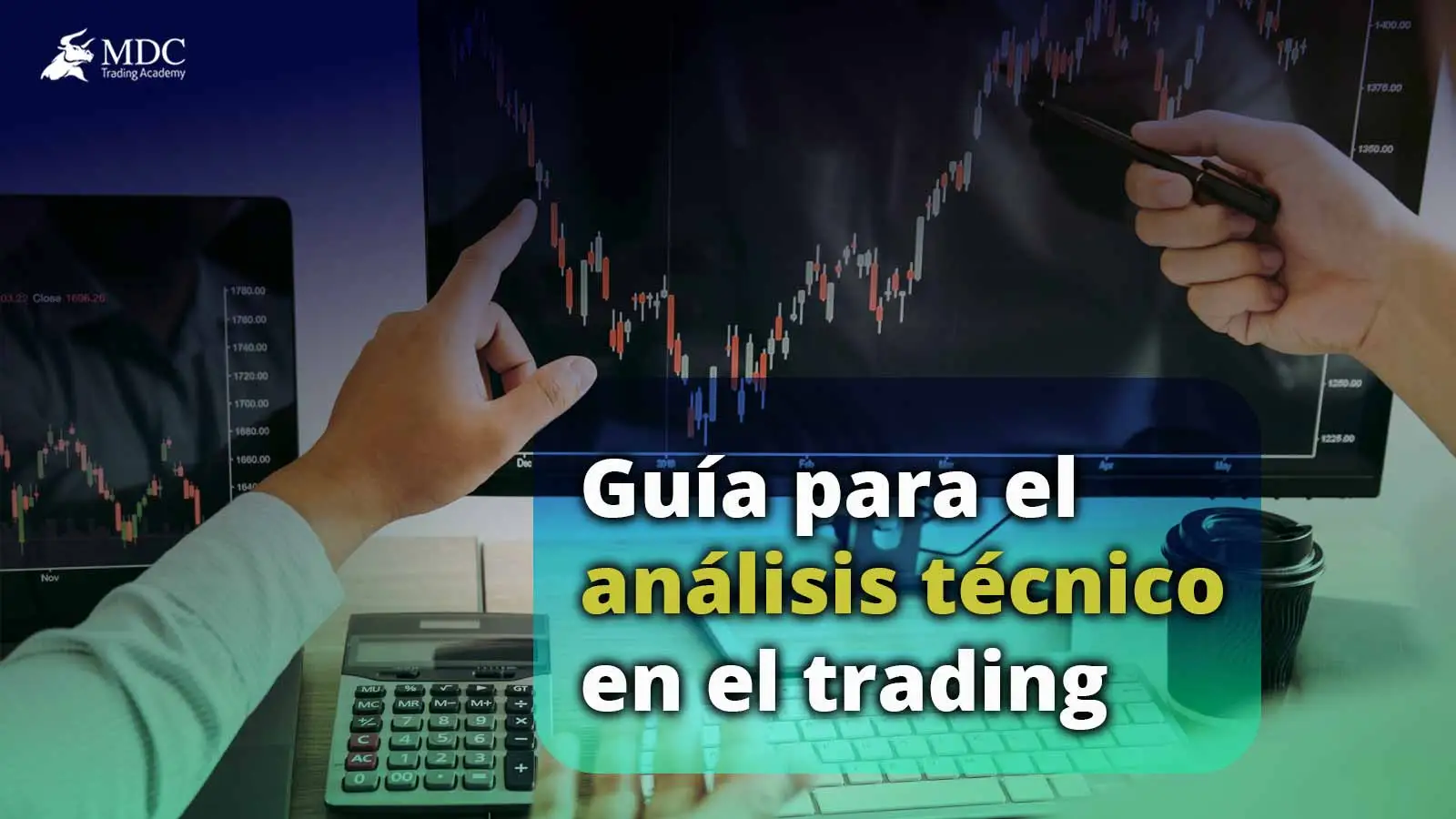 Guía básica del análisis técnico en trading | MDC Trading Academy