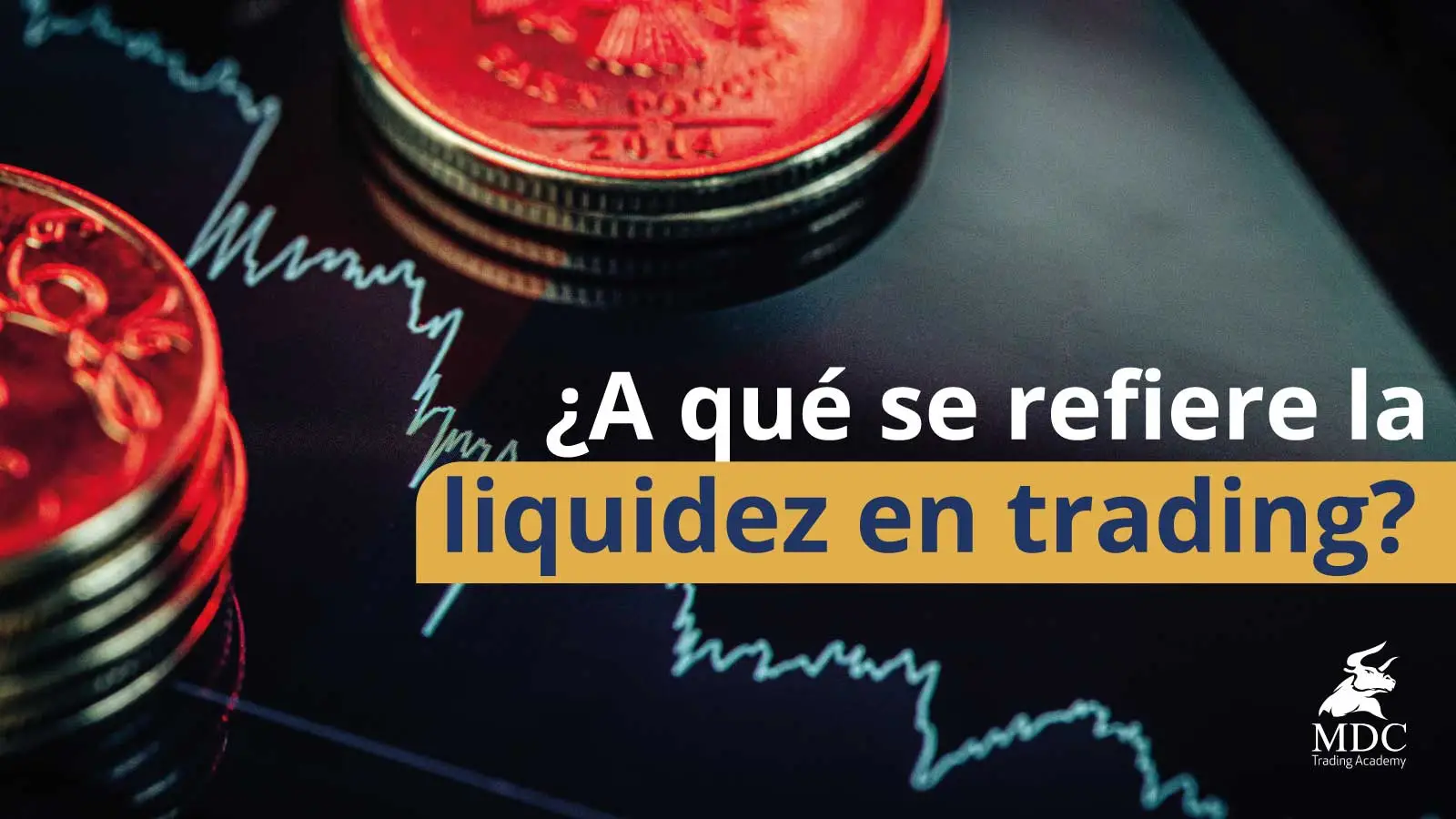 ¿Qué es la liquidez en trading y por qué debes saberlo? | MDC Trading ...