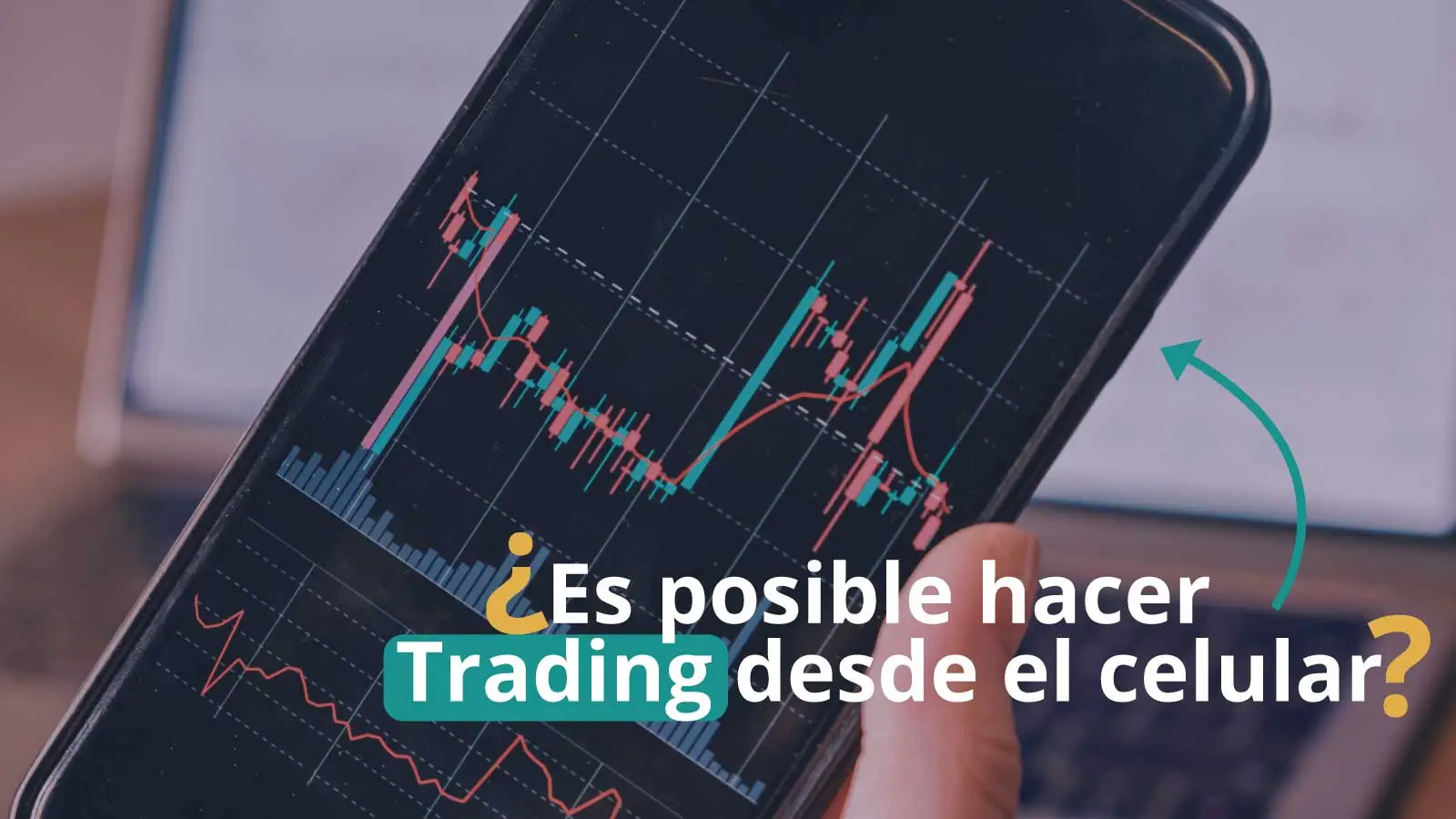¿Realmente se puede hacer trading desde el celular? | MDC Trading Academy