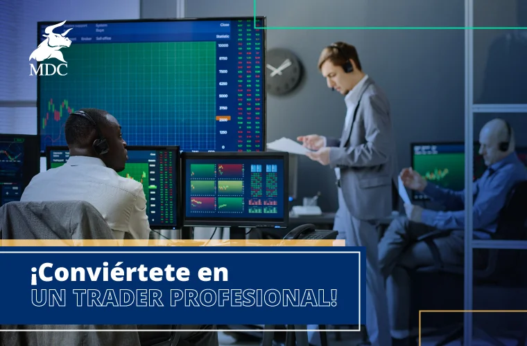 ¿Cómo ser un trader profesional? Lo que debes considerar | MDC Trading Academy