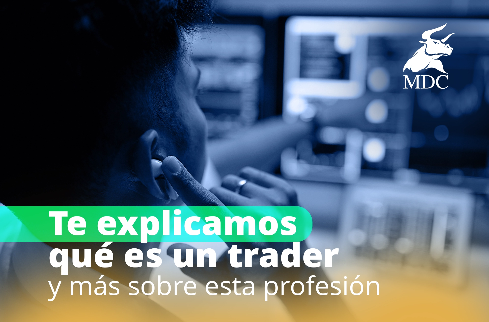¿Qué es un trader y cómo puedes convertirte en uno? | MDC Trading Academy
