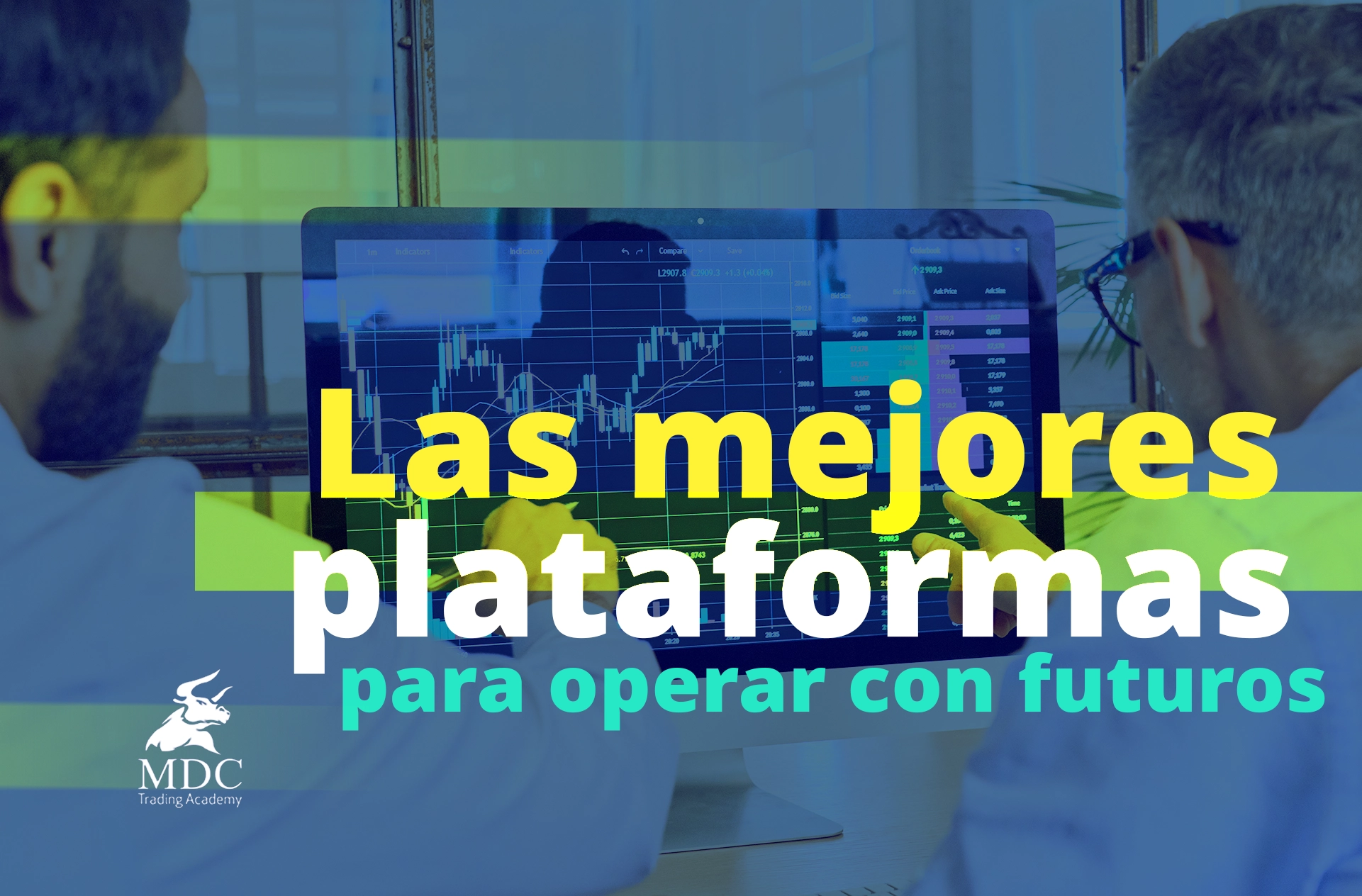 Conoce las 5 mejores plataformas para operar futuros | MDC Trading Academy