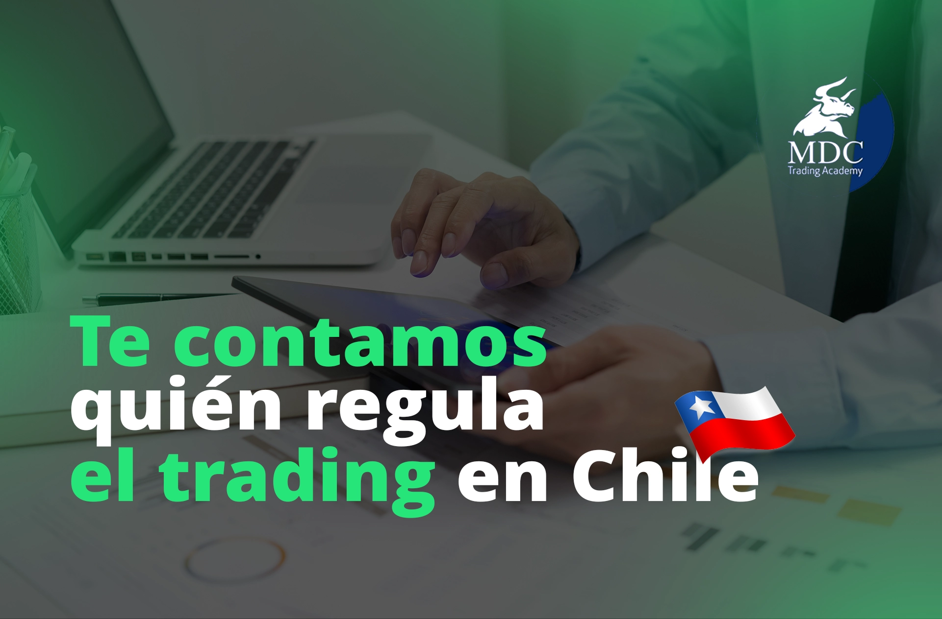 ¿El trading es legal en Chile? Todo lo que debes saber | MDC Trading ...