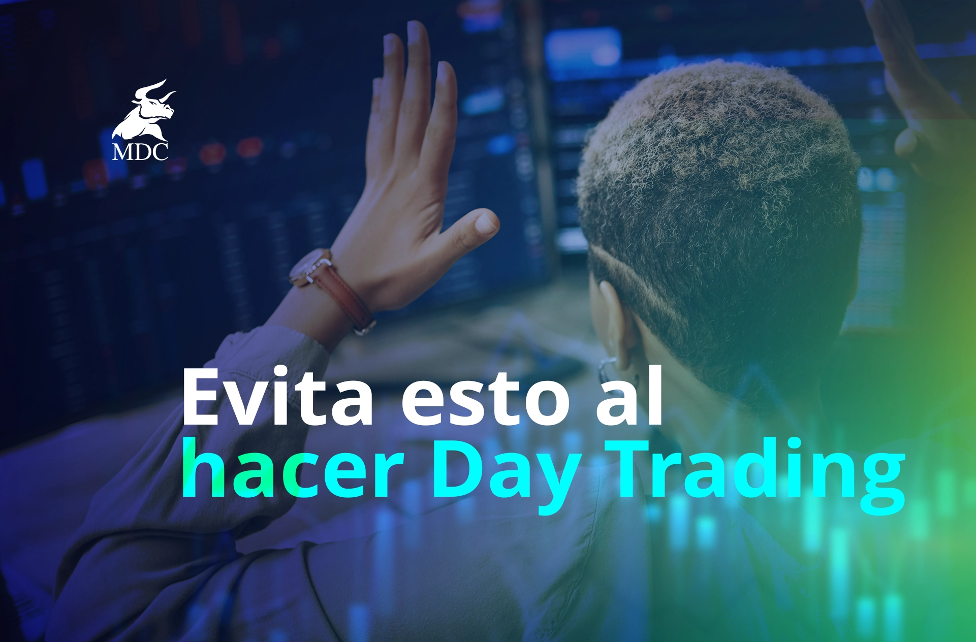 5 Errores comunes en el day trading y cómo evitarlos | MDC Trading Academy