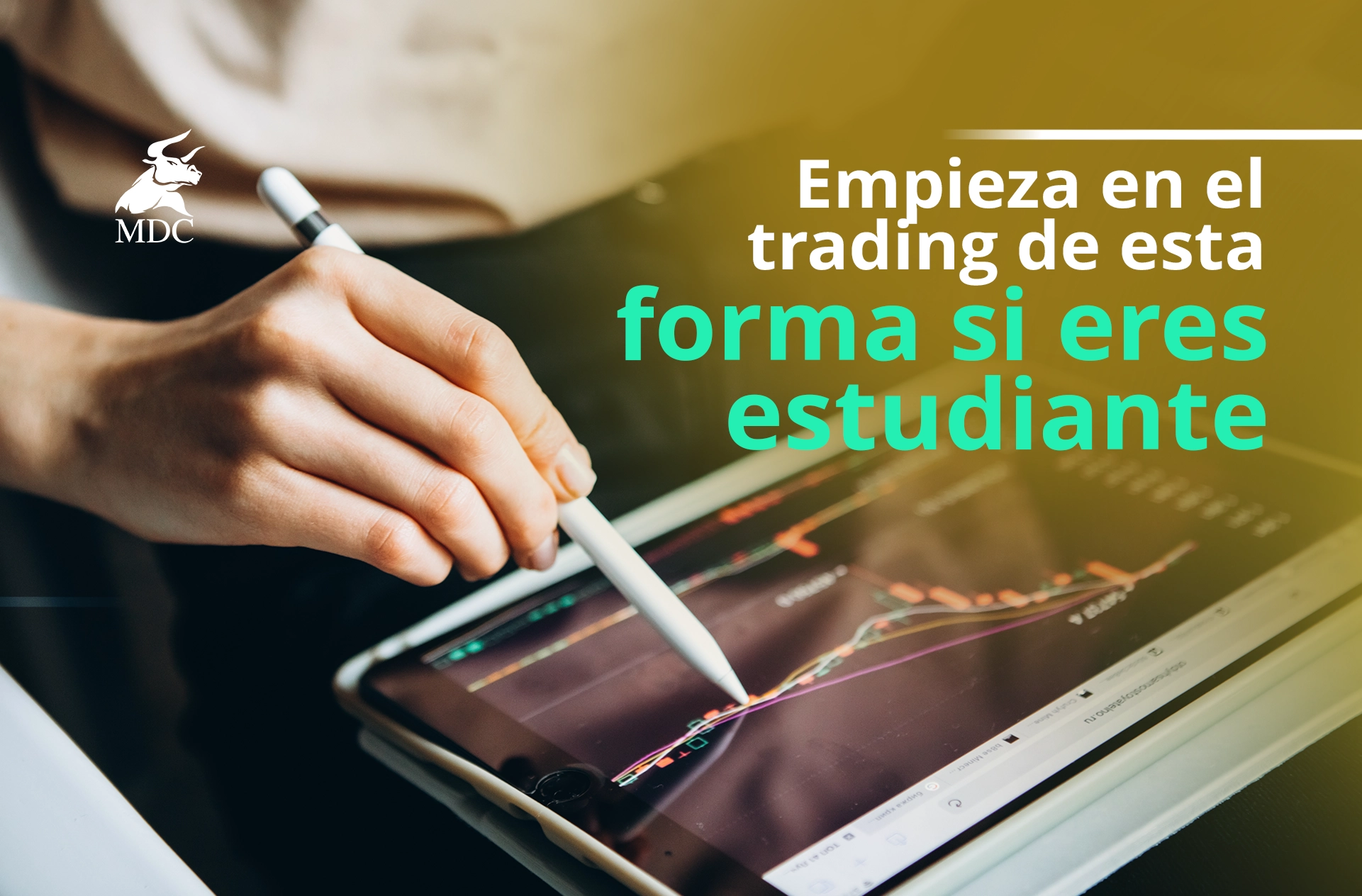 Cómo empezar en el trading si eres estudiante: Sigue estos consejos | MDC Trading Academy