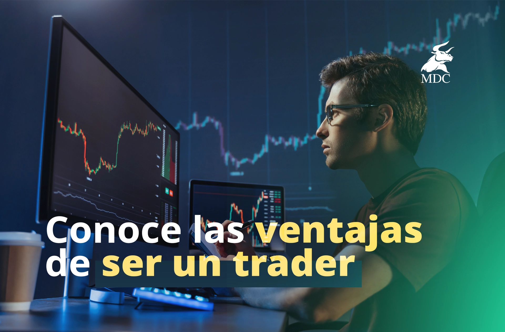 6 Ventajas de ser trader: conoce los beneficios de esta profesión | MDC Trading Academy