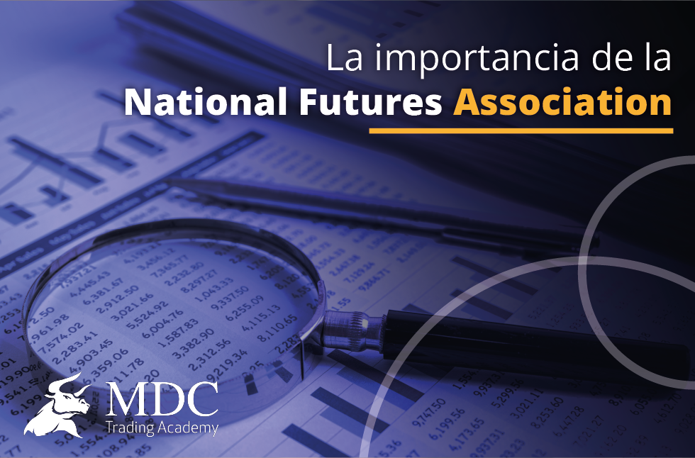 ¿Qué es la NFA (National Futures Association) y cuál es su función en ...