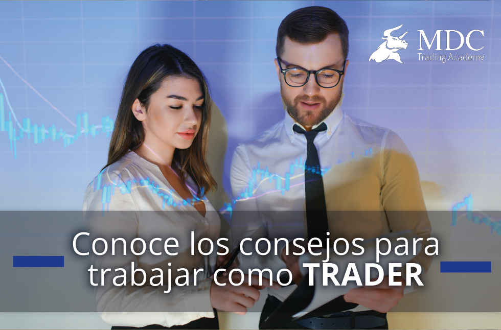 9 Consejos prácticos para ser un mejor trader | MDC Trading Academy